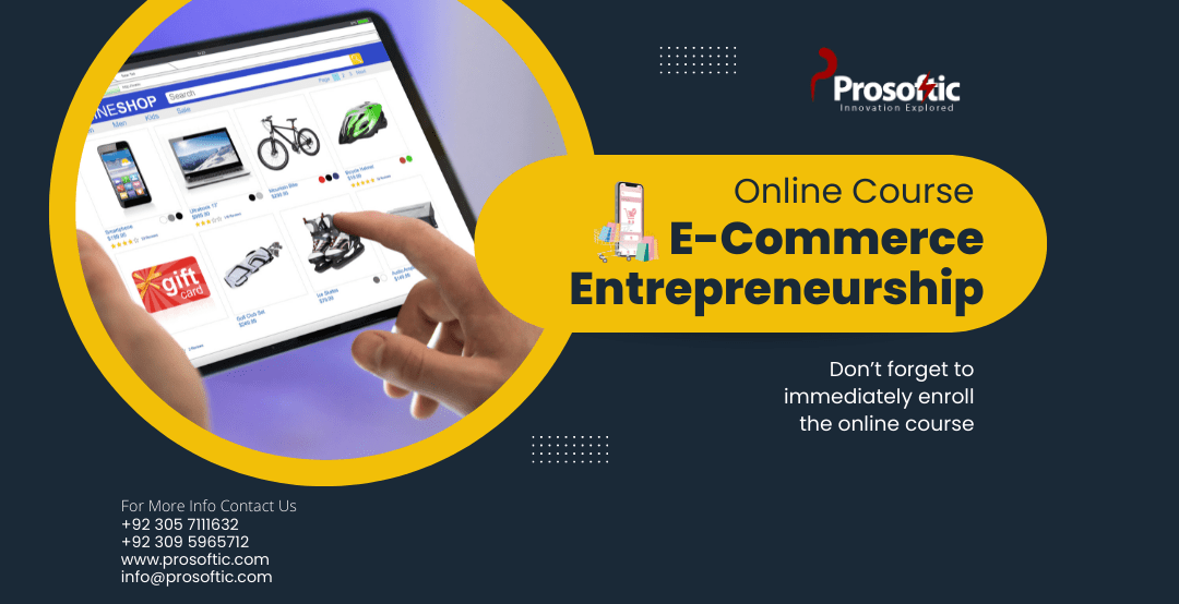 E-Commerce Entrepreneurship Course - ProSoftic